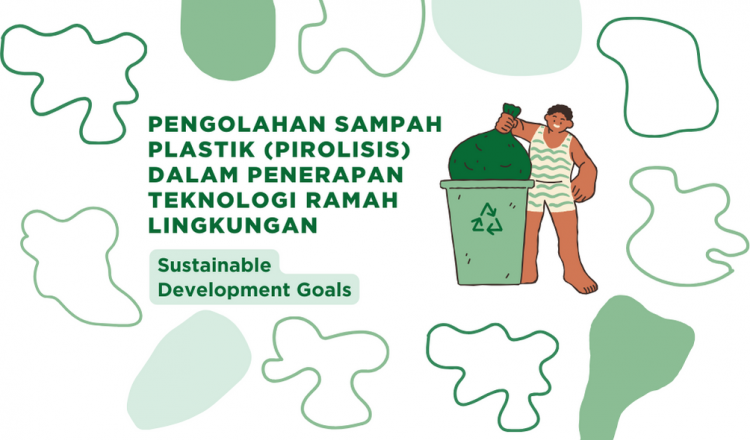 Pengolahan Sampah Plastik Pirolisis dalam Penerapan Teknologi Ramah Lingkungan