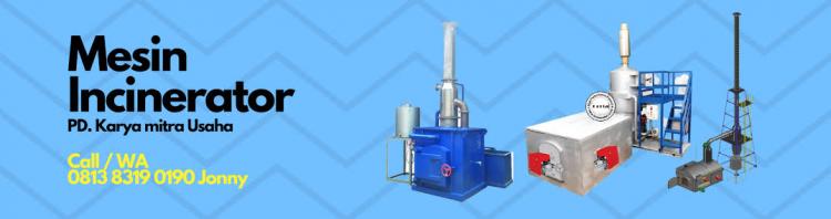Teknologi Incinerator, Solusi Permasalahan Pengolahan Limbah Menuju ...