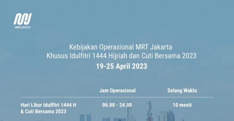 Operasional MRT Jakarta Selama Libur Lebaran, Cek Disini Jam Operasionalnya